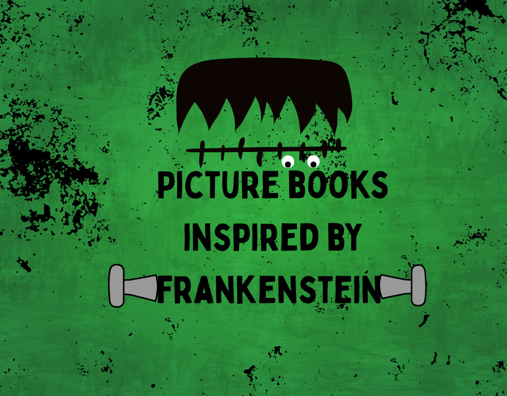 Picture Books Inspired By Frankenstein - Bookshop.org